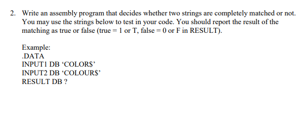 Solved 2. Write an assembly program that decides whether two | Chegg.com