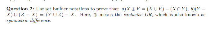 Solved Question 2: Use set builder notations to prove that: | Chegg.com
