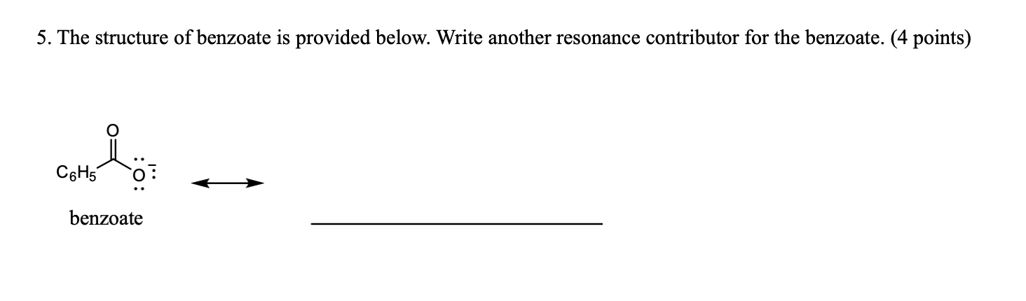 Solved 5. The structure of benzoate is provided below. Write | Chegg.com