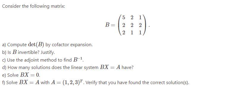 Solved Consider the following matrix: B=⎝⎛522221121⎠⎞ a) | Chegg.com