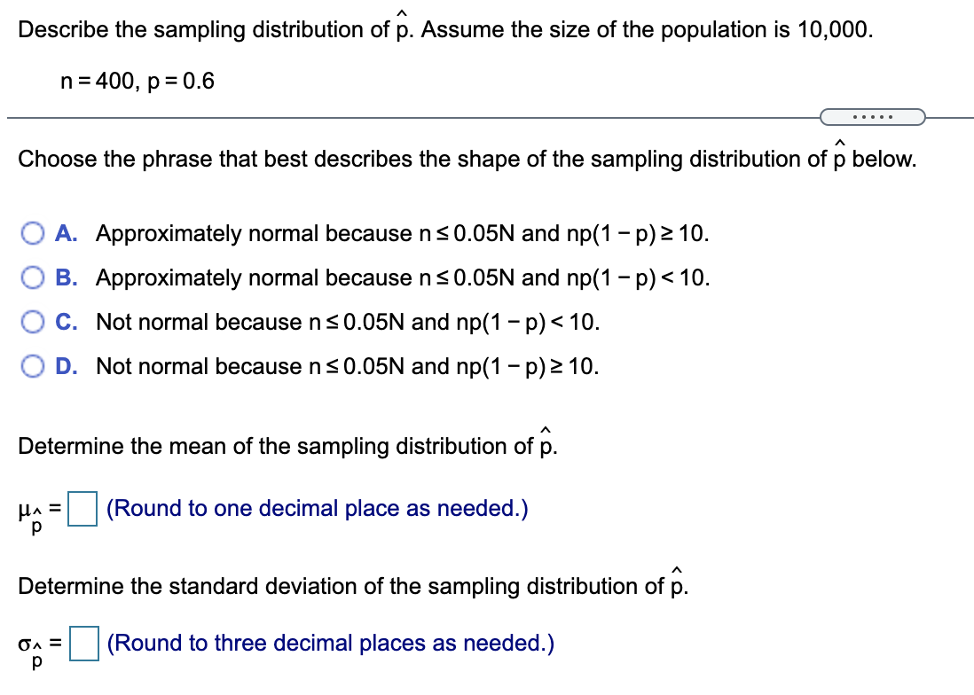 Solved Describe the sampling distribution of p. Assume the | Chegg.com
