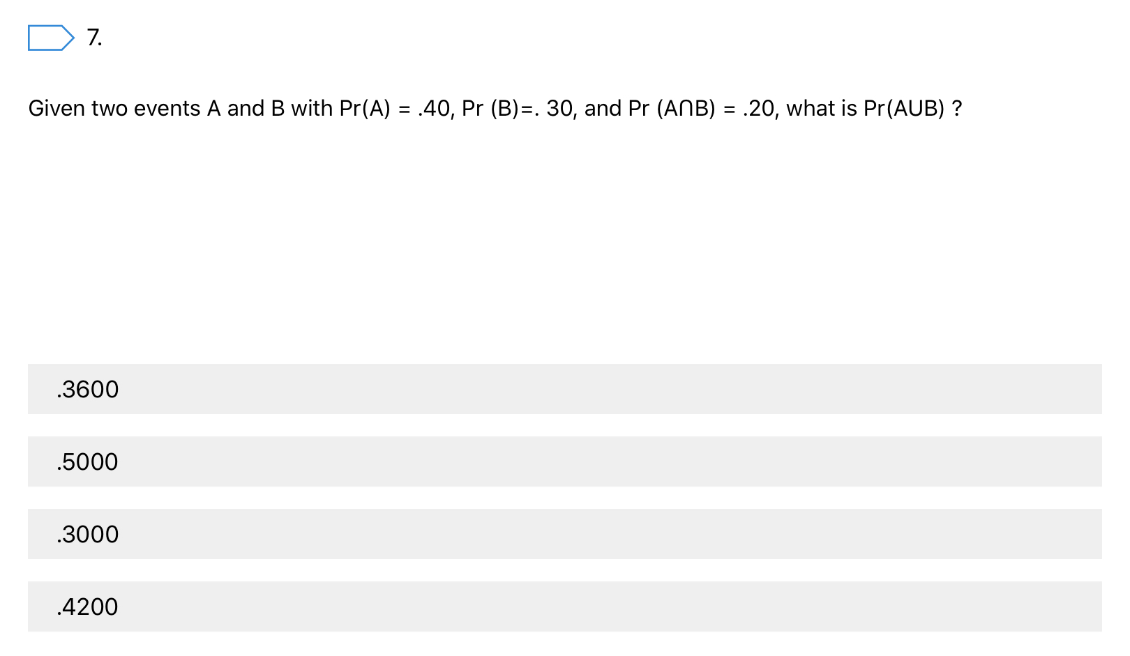 Solved 7. Given two events A and B with Pr(A) = .40, Pr | Chegg.com