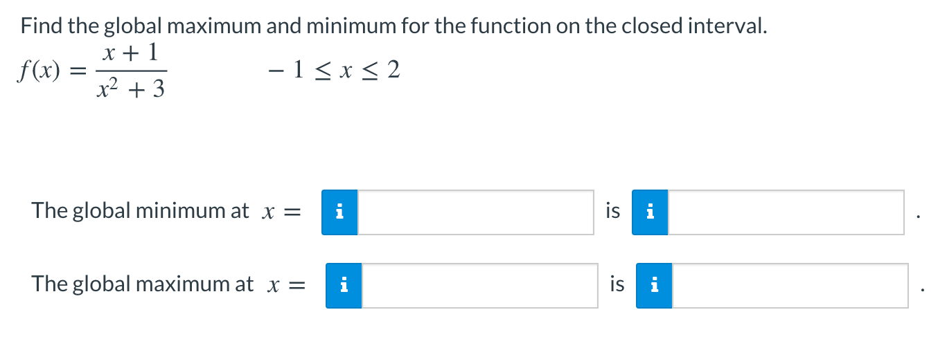 Solved Find the global maximum and minimum for the function | Chegg.com