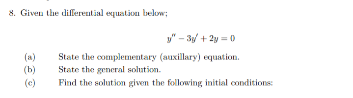 Solved 8. Given the differential equation below; y" – 3y + | Chegg.com