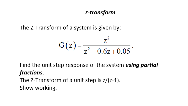 Solved z-transform The Z-Transform of a system is given by: | Chegg.com