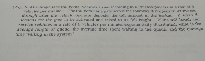 Solved At a single lane toll booth, vehicles arrive | Chegg.com