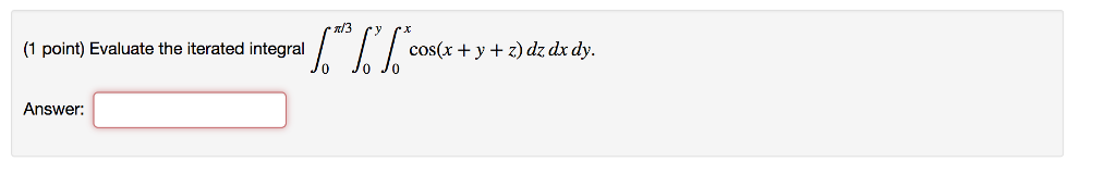 Solved (1 point) Evaluate the iterated integral cos(x + y | Chegg.com