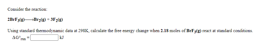 Solved Consider the reaction: 2BrF3(g) —Br2(g) + 3F2(9) | Chegg.com