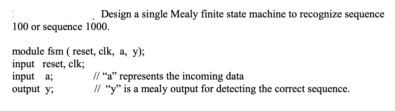 Solved Design a single Mealy finite state machine to | Chegg.com