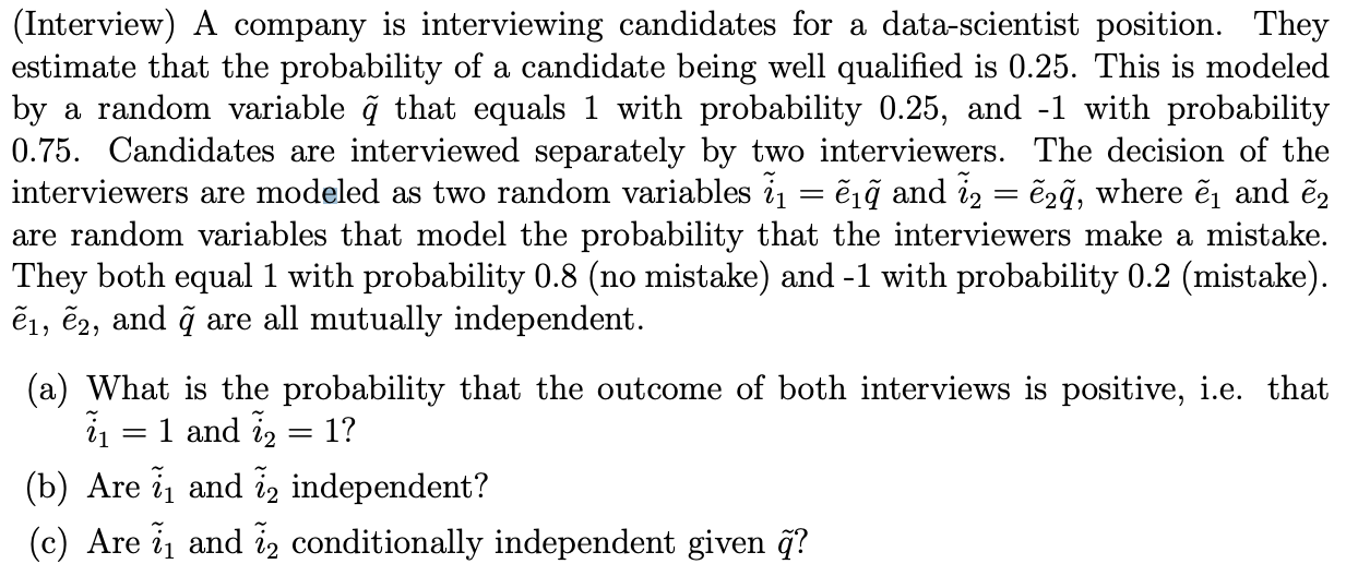 Solved (Interview) A company is interviewing candidates for | Chegg.com
