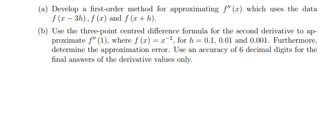 Solved (a) Develop a first-order method for approximating f" | Chegg.com