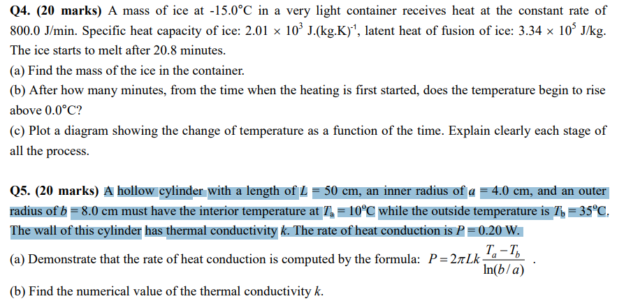 Solved Q4. (20 marks) A mass of ice at -15.0°C in a very | Chegg.com