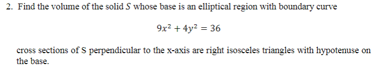 Solved 2. Find the volume of the solid S whose base is an | Chegg.com