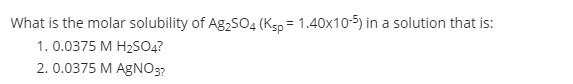 Solved What is the molar solubility of Ag2SO4( | Chegg.com