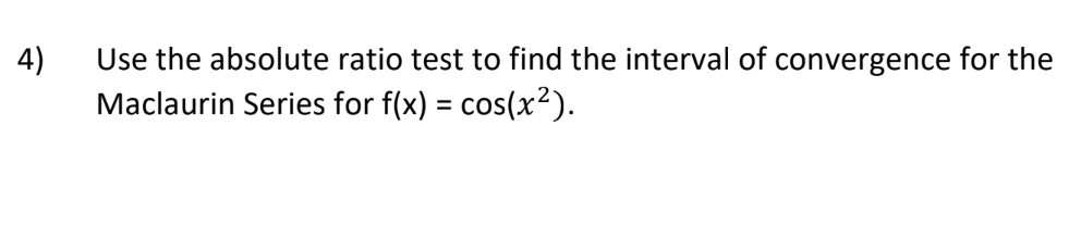 Solved 4) Use the absolute ratio test to find the interval | Chegg.com