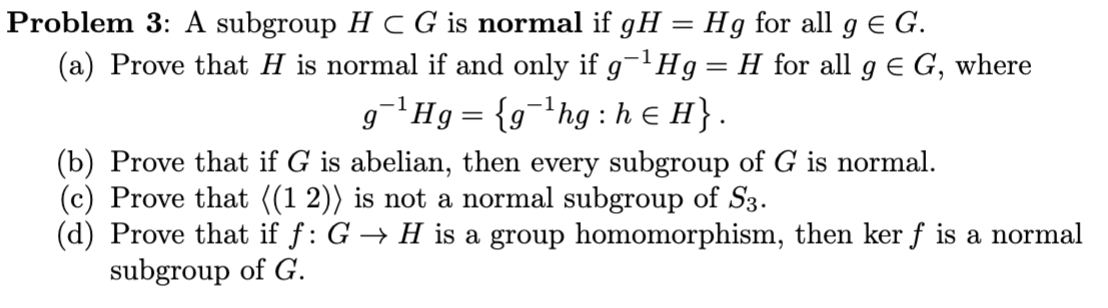 Problem 3: A subgroup H⊂G is normal if gH=Hg for all | Chegg.com