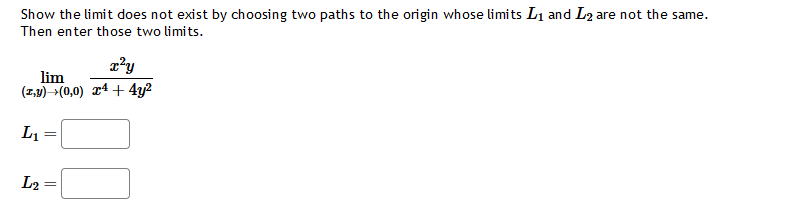 Solved Show the limit does not exist by choosing two paths | Chegg.com