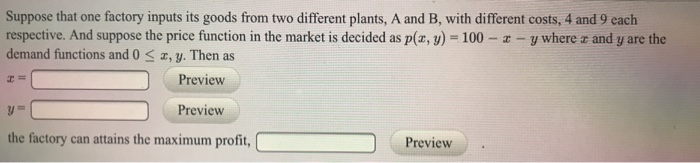 Solved Suppose That One Factory Inputs Its Goods From Two