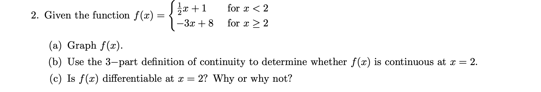 Solved 3x +1 2. Given the function f(x) = { 1-3x+8 for x