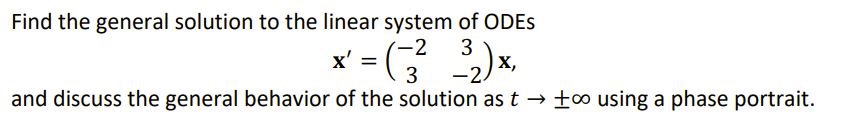Solved Find the general solution to the linear system of | Chegg.com