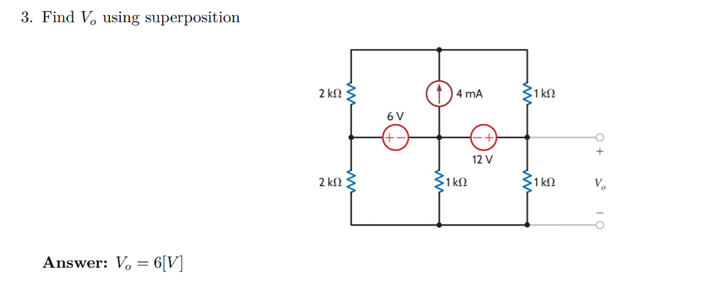 Solved 3. Find Vo using superposition 4 mA 6 V 12 V 1 kS2 | Chegg.com