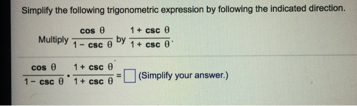 Solved Simplify the following trigonometric expression by | Chegg.com Solved Simplify the following trigonometric expression by | Chegg.com
