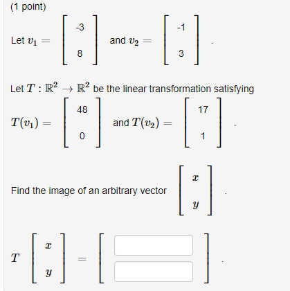 Solved (1 point) -3 -1 Let 01 and 02 O 8 3 Let T: R2 → Rº be | Chegg.com