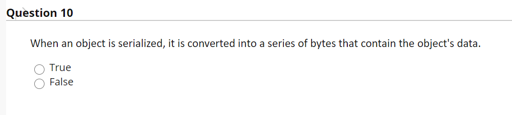 Solved Question 10 When an object is serialized, it is | Chegg.com