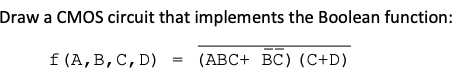 Solved Draw a CMOS circuit that implements the Boolean | Chegg.com