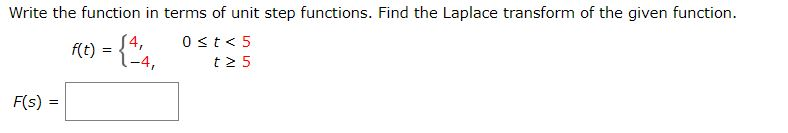 Solved Write the function in terms of unit step functions. | Chegg.com