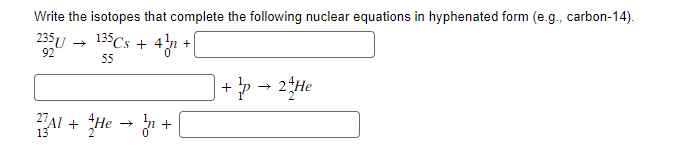 Solved Write the isotopes that complete the following | Chegg.com