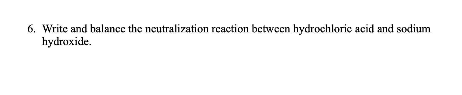 Solved 6. Write and balance the neutralization reaction | Chegg.com