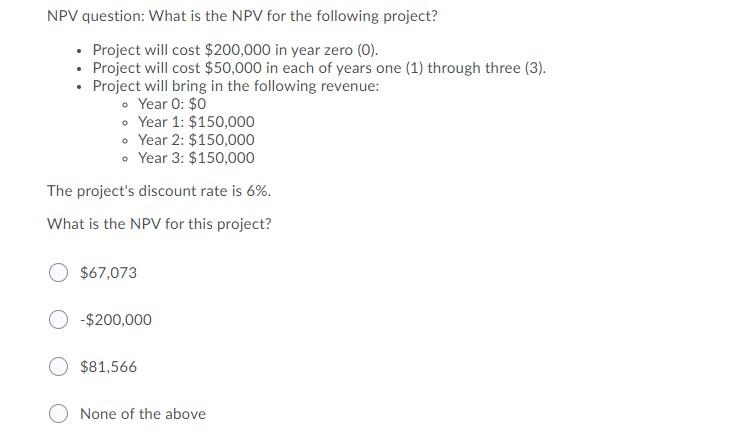 Solved NPV question: What is the NPV for the following | Chegg.com