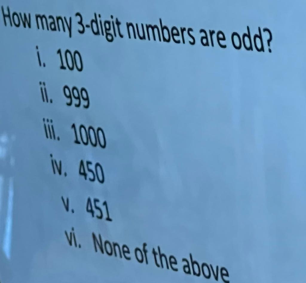 Solved How many 3-digit numbers are odd? 1. 100 ii . 999 . | Chegg.com