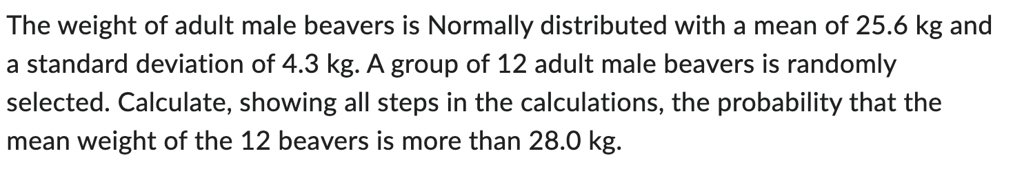 Solved The weight of adult male beavers is Normally | Chegg.com