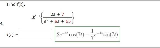 Solved Find f(t).L-1{2s+7s2+8s+65}f(t)= | Chegg.com