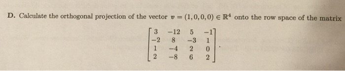 Solved Calculate the orthogonal projection of the vector | Chegg.com