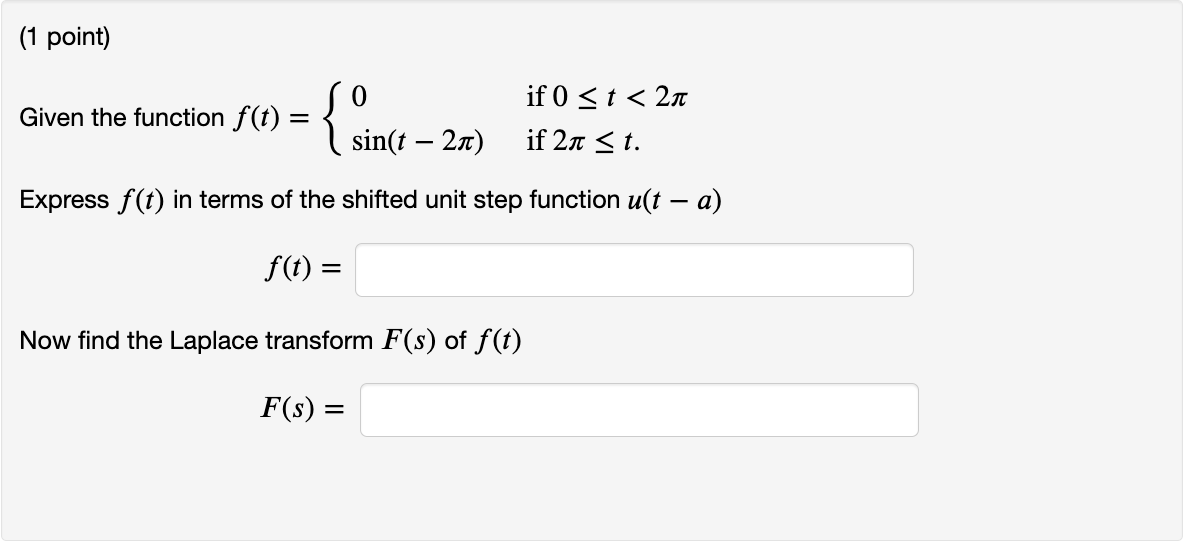 Solved (1 point) Given the function f(t)={0sin(t−2π) if | Chegg.com