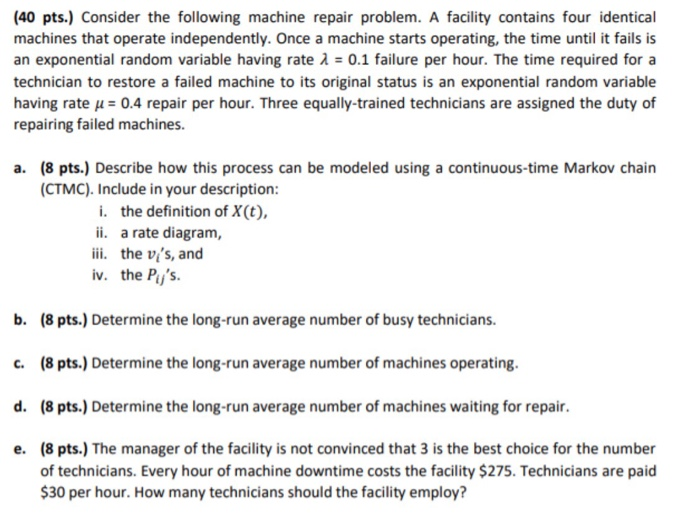(40 pts.) Consider the following machine repair | Chegg.com