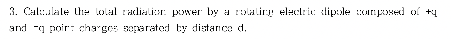 Solved 3. Calculate the total radiation power by a rotating | Chegg.com