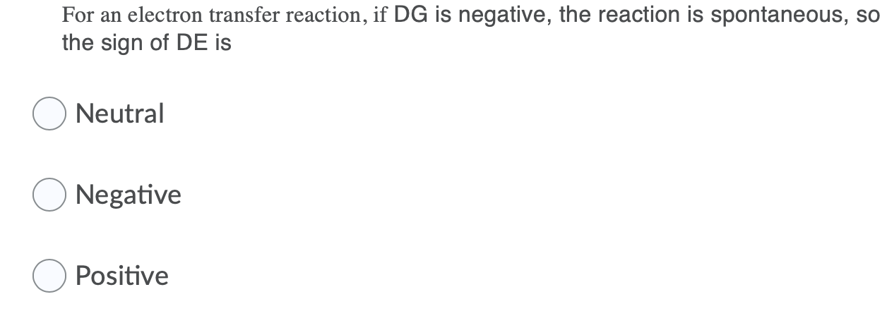 Solved For an electron transfer reaction, if DG is negative, | Chegg.com