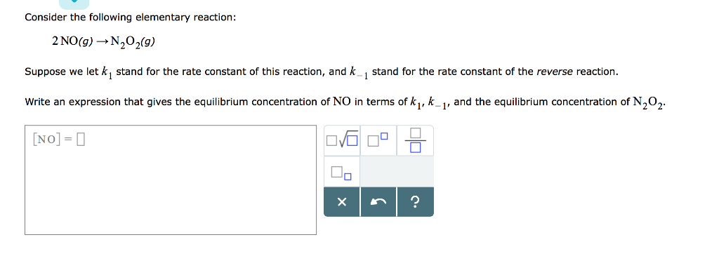 Solved Consider the following elementary reaction: 2 NO(g) → | Chegg.com Solved Consider the following elementary reaction: 2 NO(g) → | Chegg.com