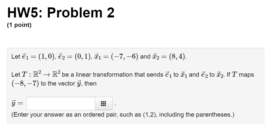 Solved HW5: Problem 2 (1 point) Let ?1 = (1,0), 22 = (0,1), | Chegg.com