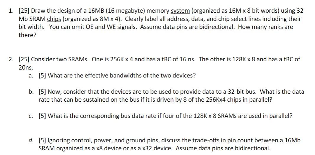 Solved 1. [25] Draw the design of a 16MB (16 megabyte) | Chegg.com