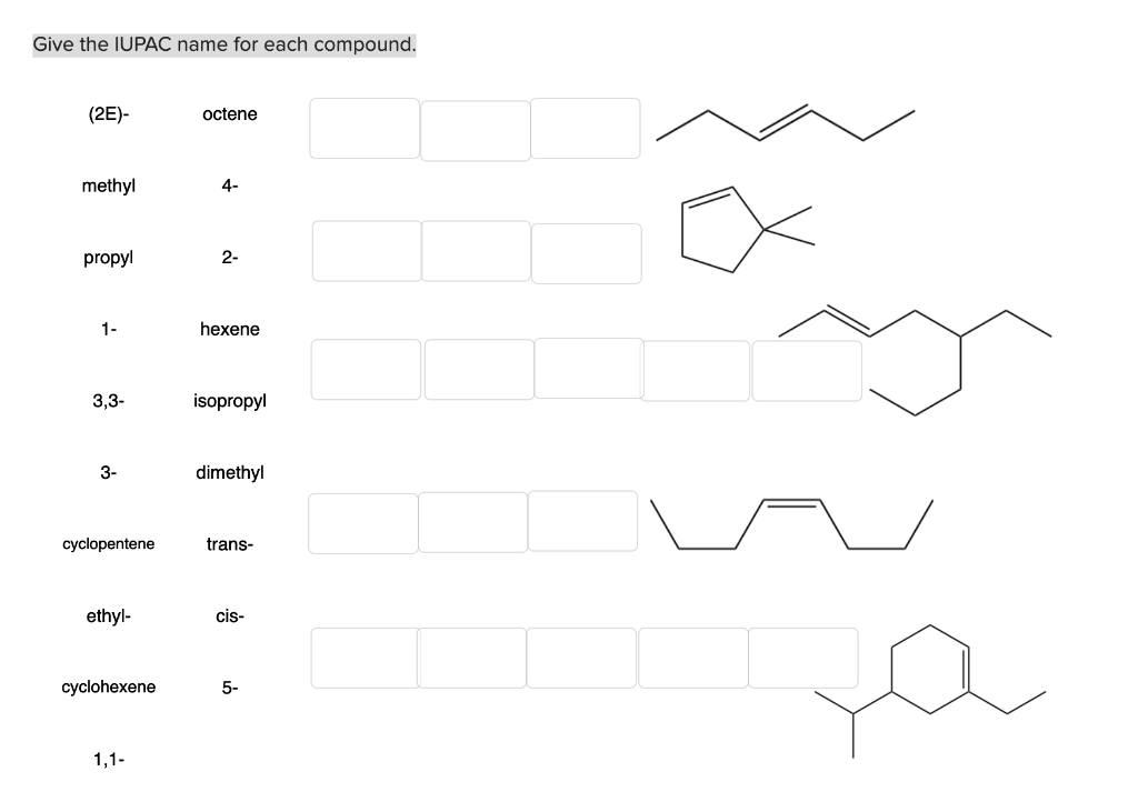 Solved Give the IUPAC name for each compound. (2E) octene | Chegg.com