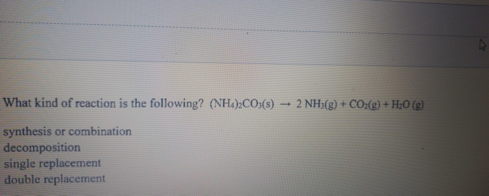 Solved What kind of reaction is the following? (NH4)2CO3(s) | Chegg.com