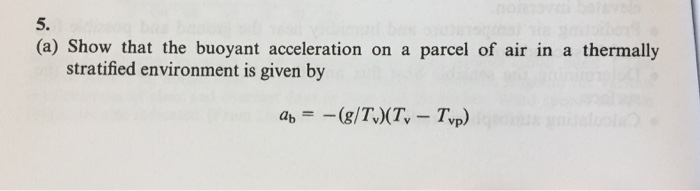 Solved 5. (a) Show that the buoyant acceleration on a parcel | Chegg.com