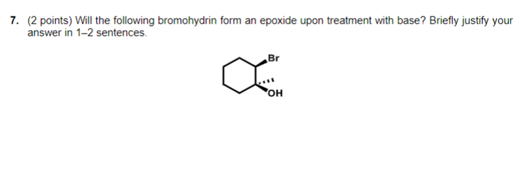 Solved 7. (2 ﻿points) ﻿Will the following bromohydrin form | Chegg.com