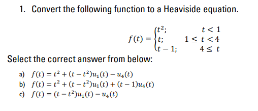 Solved 1. Convert the following function to a Heaviside | Chegg.com
