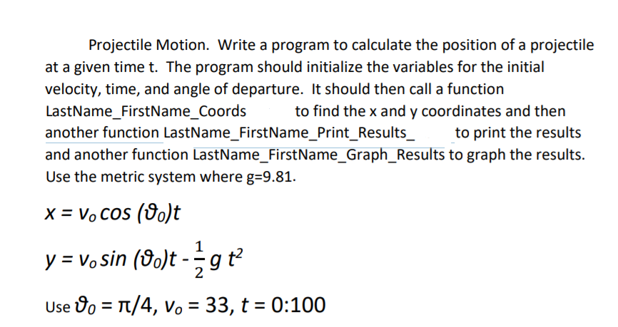 Solved Projectile Motion Write A Program To Calculate The